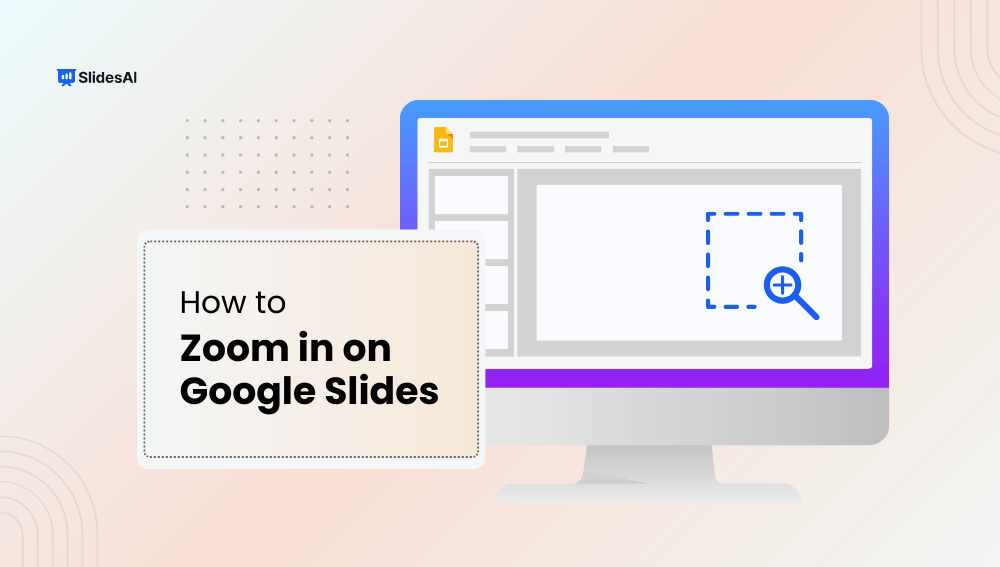 How to Zoom in on Google Slides | SlidesAI