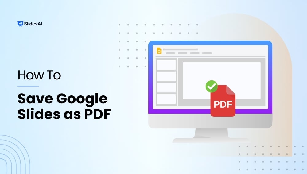 How To Save Google Slides as PDF- SlidesAI