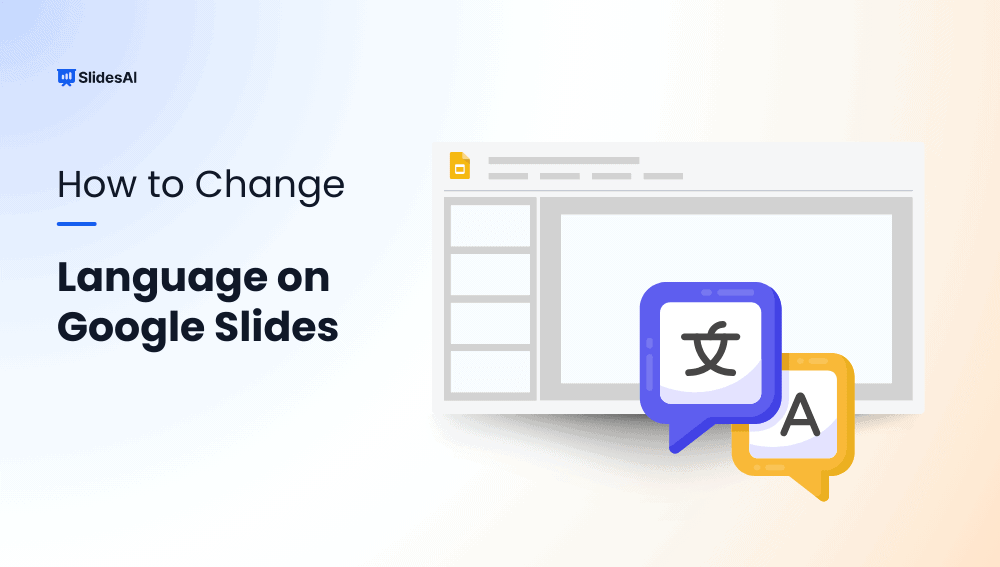 How to Change Language on Google Slides - SlidesAI