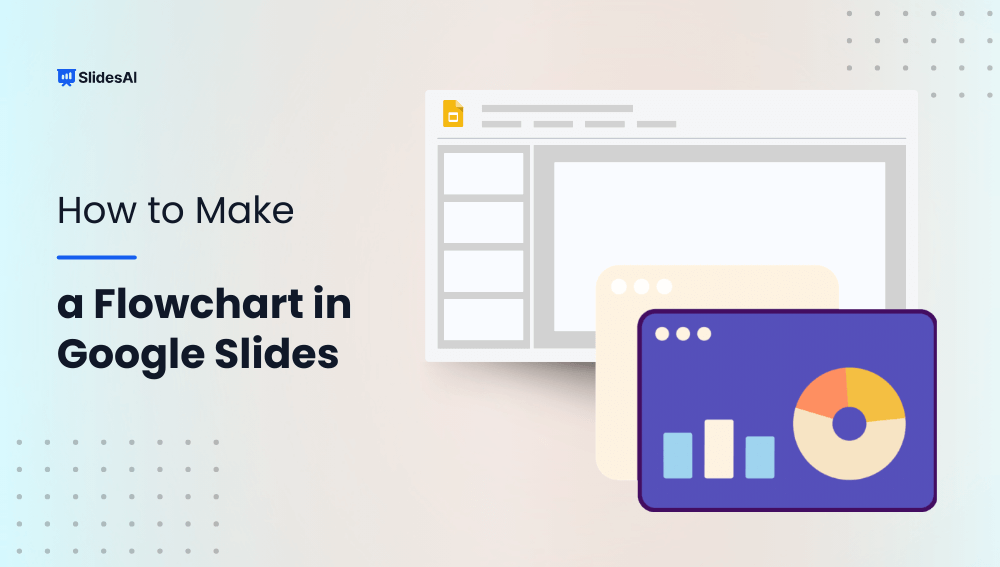 How to Make a Flow Chart in Google Slides? 2 Easy Methods