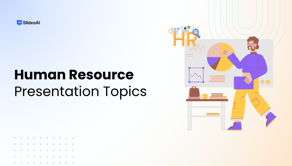 100+ Human Resource Presentation Topics for Modern Workplaces