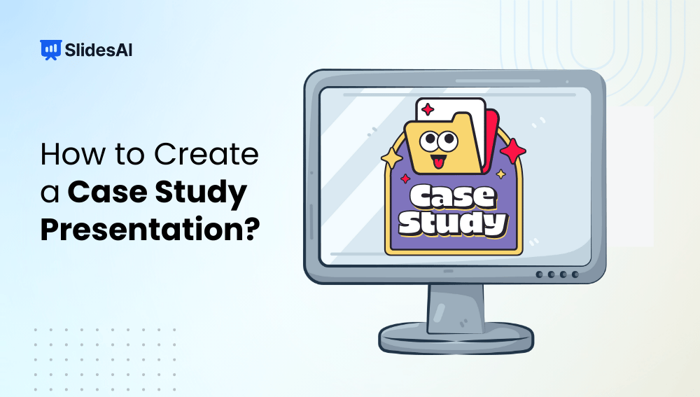 How to Create a Case Study Presentation?