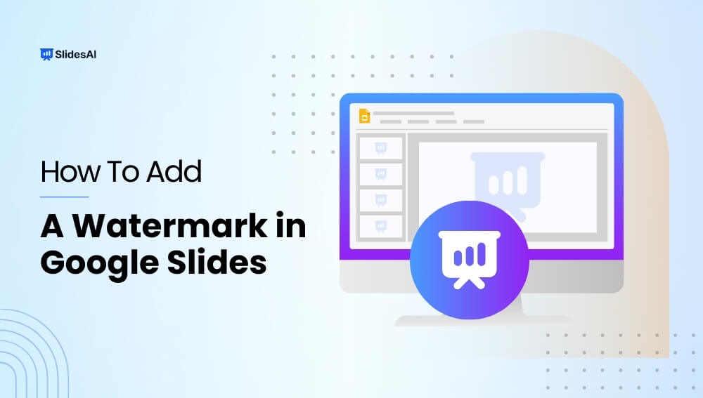 How To Add Watermark To Google Slides? | SlidesAI